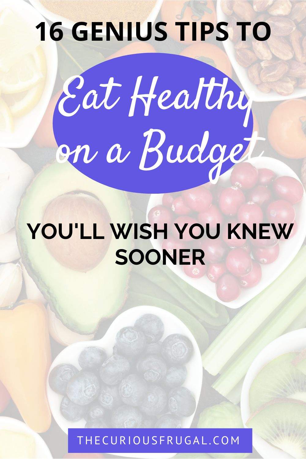 16 Genius Tips for Eating Healthy on a Budget You Need to Know - Money ...